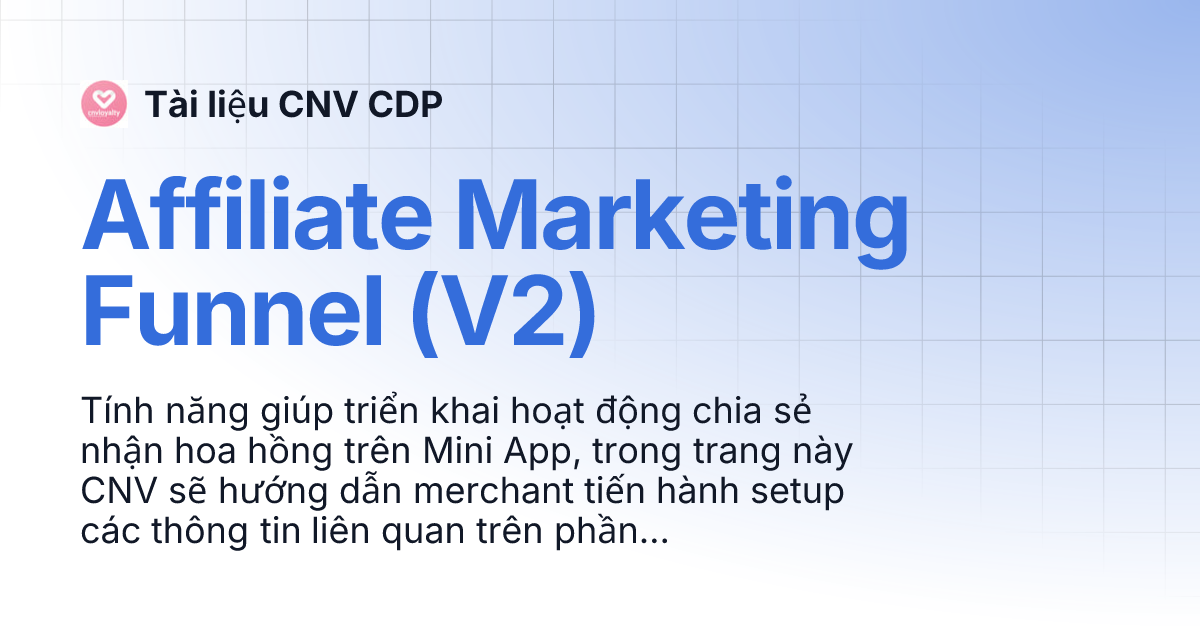 Affiliate Marketing Funnel (V2) | Tài liệu CNV CDP