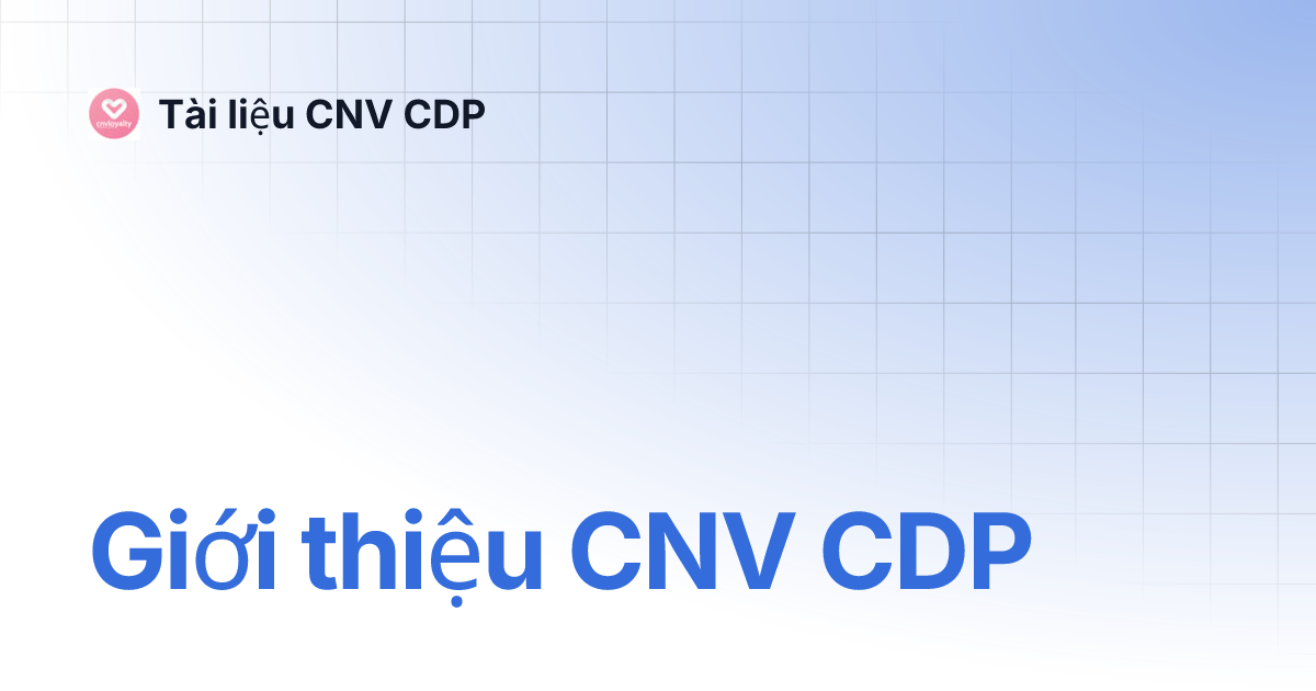 Giới thiệu CNV CDP | Tài liệu CNV CDP